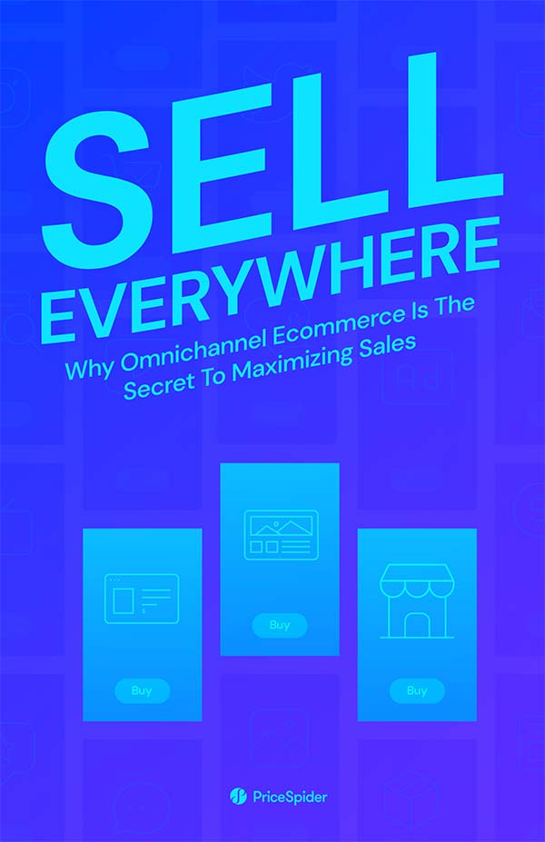 Sell Everywhere: Omnichannel Ecommerce | PriceSpider